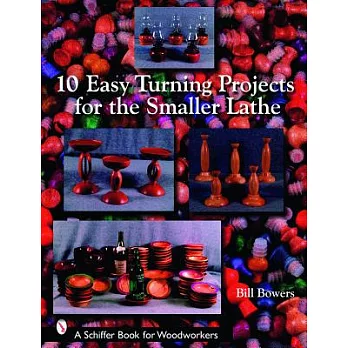 博客來-10 Easy Turning Projects for the Smaller Lathe