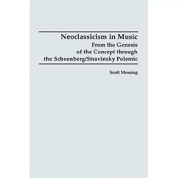 博客來-Neoclassicism in Music: From the Genesis of the Concept Through the ...