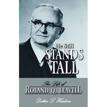 博客來-He Still Stands Tall: The Life of Roland Q. Leavell
