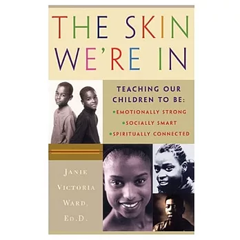 博客來-The Skin We’re in: Teaching Our Children to Be Emotionally Strong, Socially Smart ...