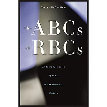 博客來-The ABCs of RBCs: An Introduction to Dynamic Macroeconomic Models