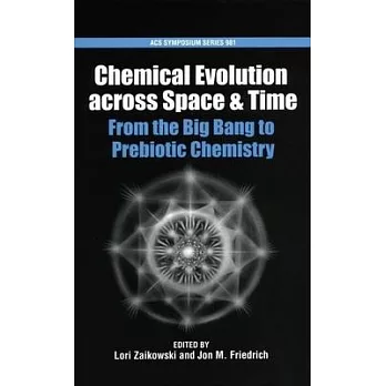 博客來-Chemical Evolution Across Space and Time: From the Big Bang to ...