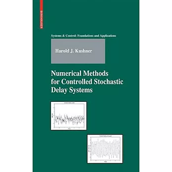 博客來-Numerical Methods for Controlled Stochastic Delay Systems