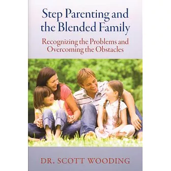 博客來-Step Parenting and the Blended Family: Recognizing the Problems and ...