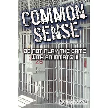 博客來-Common Sense: Do Not Play the Game With an Inmate!!!