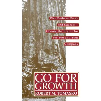 博客來-Go for Growth!: Five Paths to Profit and Success-Choose the Right One for You and Your Company