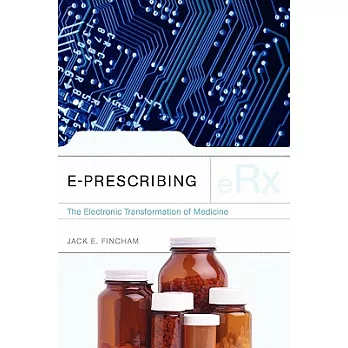 博客來-e-Prescribing: The Electronic Transformation of Medicine