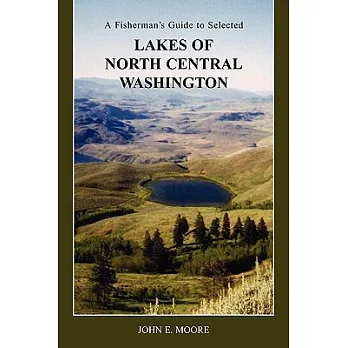 博客來-A Fisherman’s Guide to Selected Lakes of North Central Washington