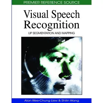 博客來-Visual Speech Recognition: Lip Segmentation and Mapping