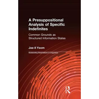 博客來-A Presuppositional Analysis of Specific Indefinites: Common Grounds ...