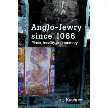 博客來-Anglo-Jewry Since 1066: Place, Locality and Memory
