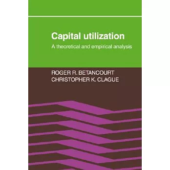 博客來-Capital Utilization: A Theoretical and Empirical Analysis