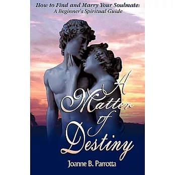 博客來-A Matter of Destiny: How to Find and Marry Your Soulmate: a ...