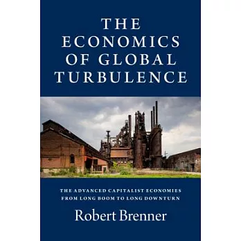 博客來-The Economics of Global Turbulence: The Advanced Capitalist ...