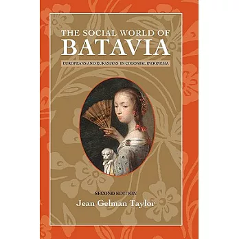 博客來-The Social World of Batavia: Europeans and Eurasians in Colonial ...
