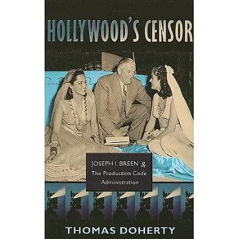 博客來-Hollywood’s Censor: Joseph I. Breen and the Production Code ...