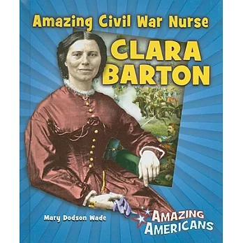 博客來-Amazing Civil War Nurse Clara Barton