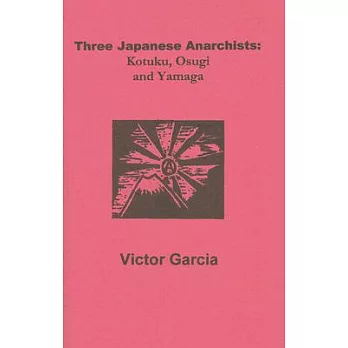 博客來-Three Japanese Anarchists: Kotoku, Osugi and Yamaga