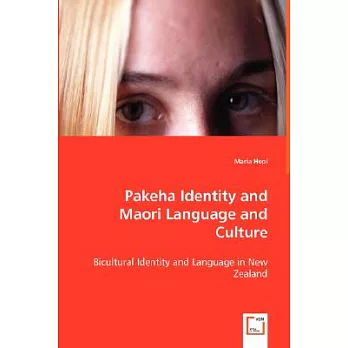 博客來-Pakeha Identity and Maori Language and Culture: Bicultural Identity ...
