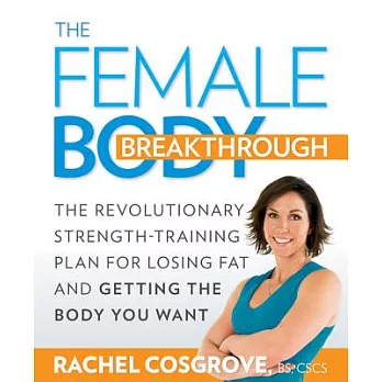 博客來-The Female Body Breakthrough: The Revolutionary Strength-Training ...