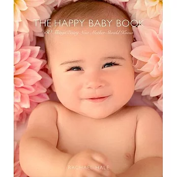 博客來-The Happy Baby Book: 50 Things Every New Mother Should Know