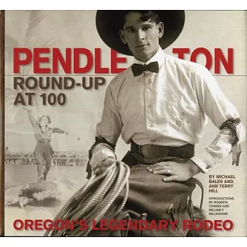 博客來-Pendleton Round-Up at 100: Oregons Legendary Rodeo