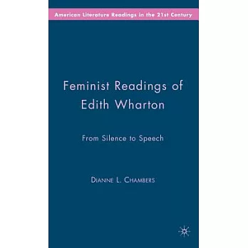 博客來-Feminist Readings of Edith Wharton: From Silence to Speech