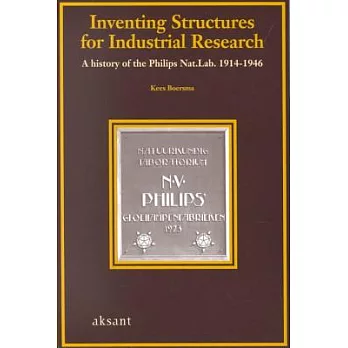 博客來-Inventing Structures for Industrial Research: A History of the ...