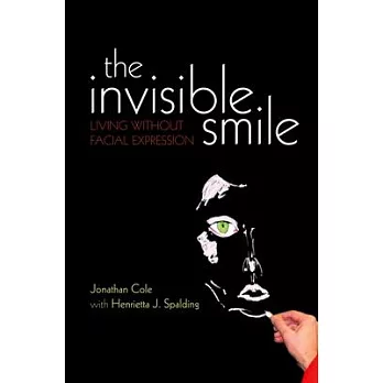 博客來-The Invisible Smile: Living Without Facial Expression