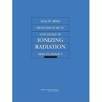 博客來-Health Risks from Exposure to Low Levels of Ionizing Radiation ...