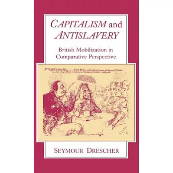 博客來-Capitalism and Antislavery: British Mobilization in Comparative ...