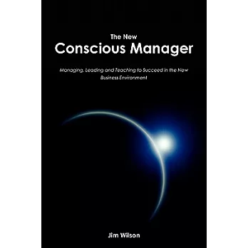 博客來-The New Conscious Manager: Managing, Leading and Teaching to ...