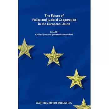 博客來-The Future of Police and Judicial Cooperation in the European Union