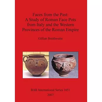 博客來-Faces from the Past: A Study of Roman Face Pots from Italy and the ...