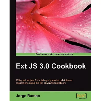 博客來-Ext JS 3.0 Cookbook: 109 Great Recipes for Building Impressive Rich ...