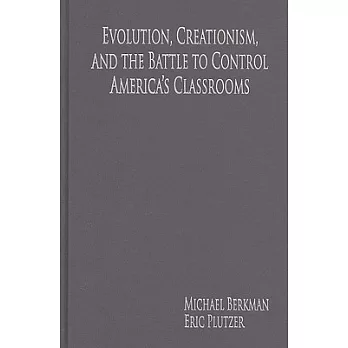 博客來-Evolution, Creationism, and the Battle to Control America’s Classrooms