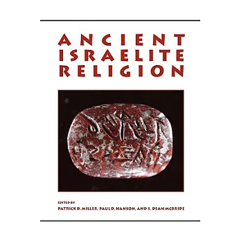 博客來-Ancient Israelite Religion: Essays in Honor of Frank Moore Cross