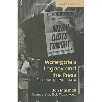 博客來-Watergate’s Legacy and the Press: The Investigative Impulse