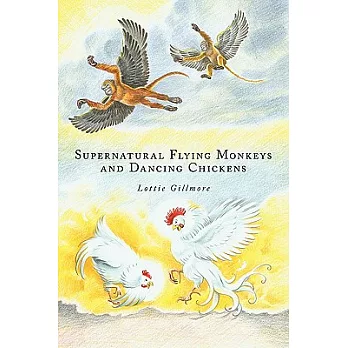 博客來-Supernatural Flying Monkeys and Dancing Chickens