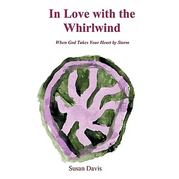 博客來-In Love With the Whirlwind: When God Takes Your Heart by Storm