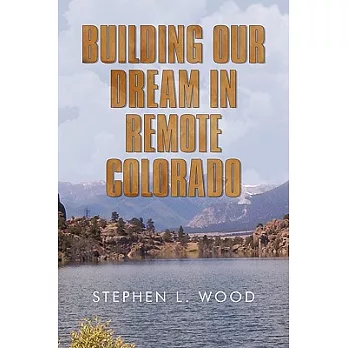 博客來-Building Our Dream in Remote Colorado