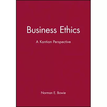 博客來-Business Ethics: A Kantian Perspective
