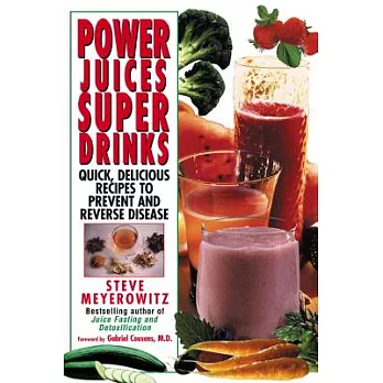 博客來-Power Juices, Super Drinks: Quick, Delicious Recipes to Prevent ...