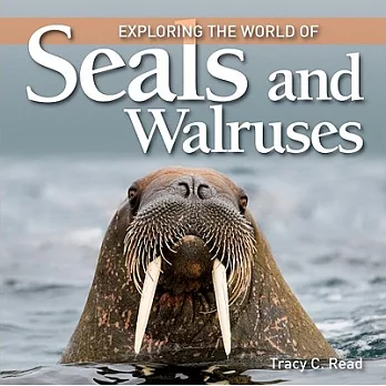 博客來-Exploring the World of Seals and Walruses