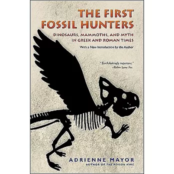 博客來-The First Fossil Hunters: Dinosaurs, Mammoths, and Myth in Greek ...