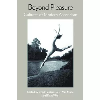 博客來-Beyond Pleasure: Cultures of Modern Asceticism