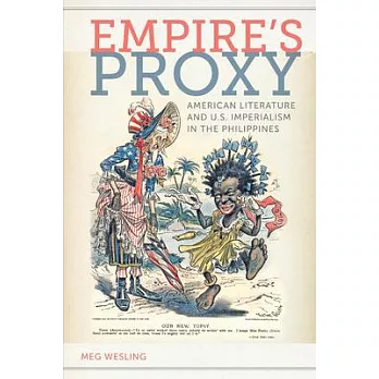 博客來-Empire’s Proxy: American Literature and U.S. Imperialism in the ...