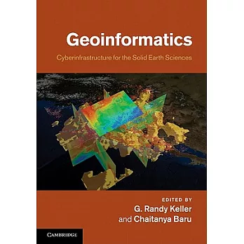博客來-Geoinformatics: Cyberinfrastructure for the Solid Earth Sciences