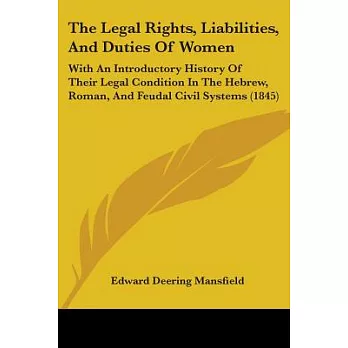 博客來-The Legal Rights, Liabilities, and Duties of Women: With an ...