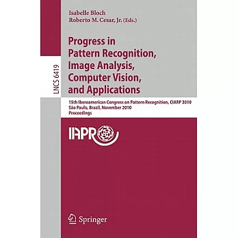 博客來-Progress in Pattern Recognition, Image Analysis, Computer Vision, and Applications: 15th ...